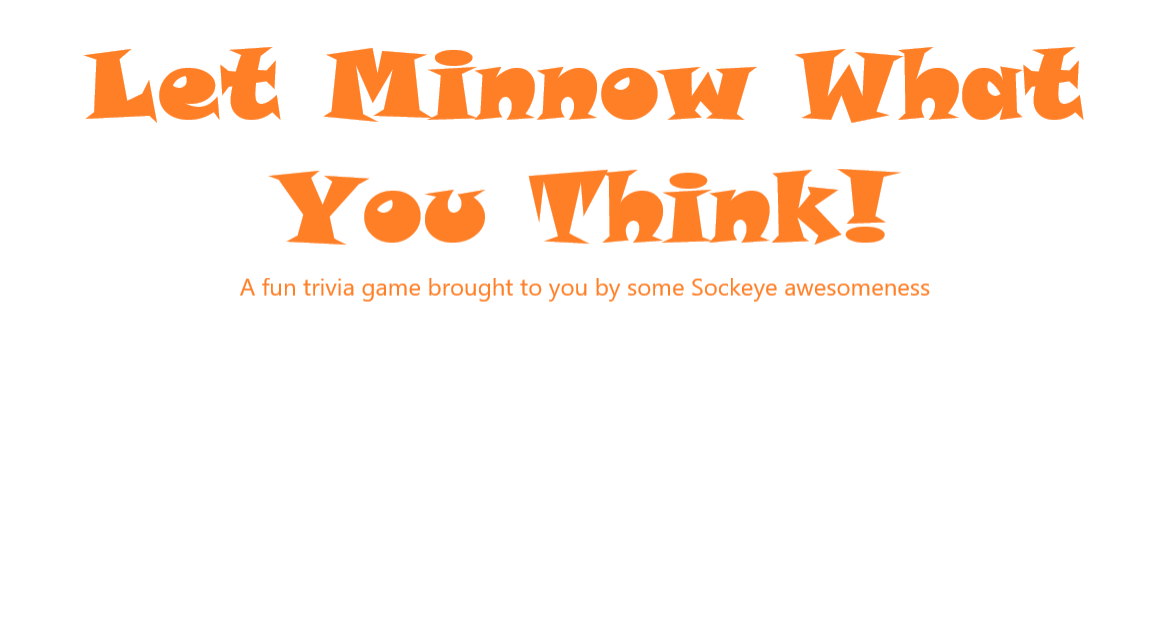 Let Minnow what you think - Custom Trivia Quiz Maker